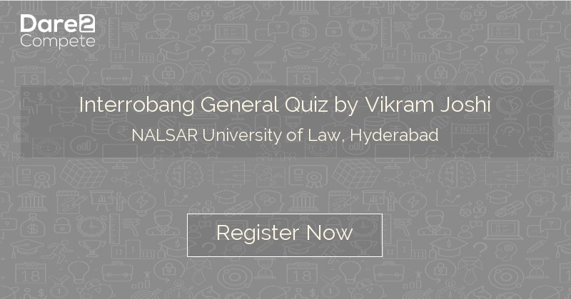 Interrobang General Quiz by Vikram Joshi by NALSAR University of Law (NALSAR), Hyderabad ...