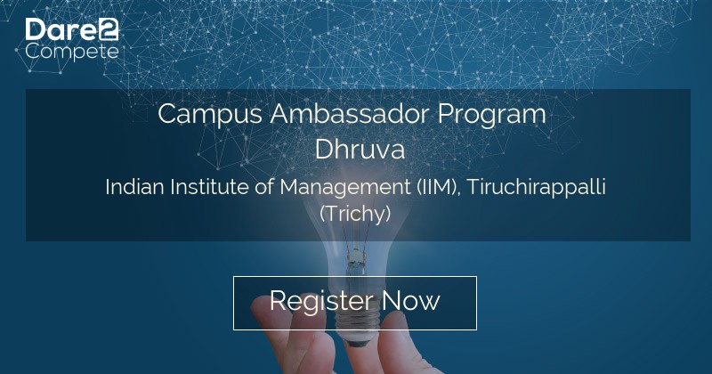 Campus Ambassador Program | Dhruva by Indian Institute of Management (IIM), Tiruchirappalli ...