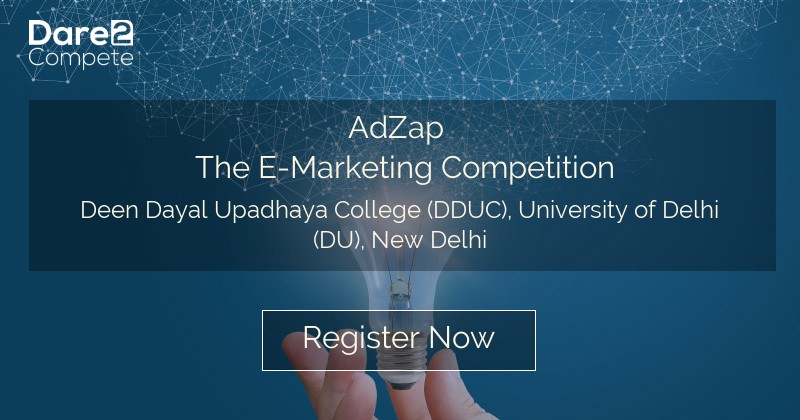 AdZap | The E-Marketing Competition by Deen Dayal Upadhaya College ...