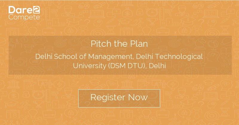 Pitch the Plan by Delhi School of Management, Delhi Technological ...