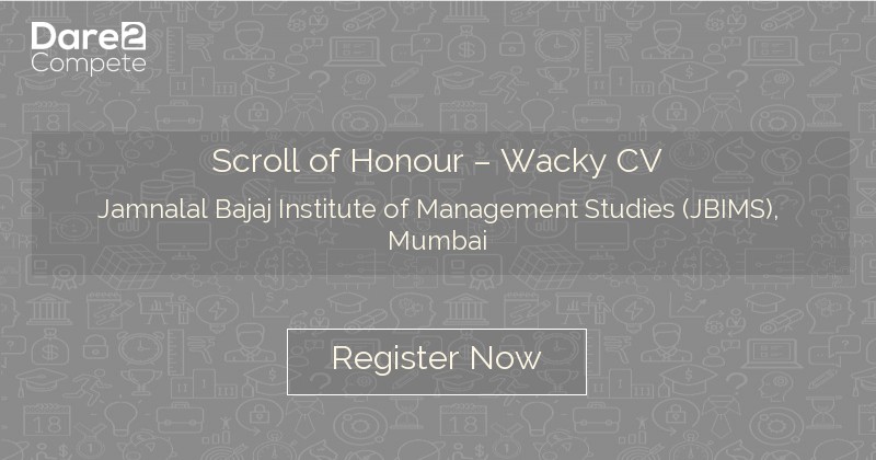 Scroll of Honour – Wacky CV by Jamnalal Bajaj Institute of Management ...