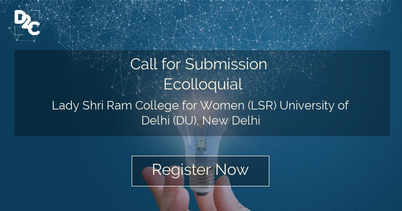 Call for Submission | Ecolloquial by Lady Shri Ram College for Women (LSR) University of Delhi ...