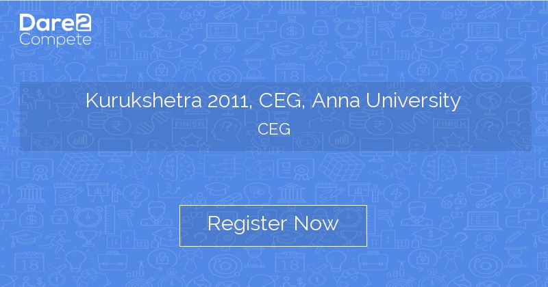 Kurukshetra 2011, CEG, Anna University by College of Engineering (CEG ...