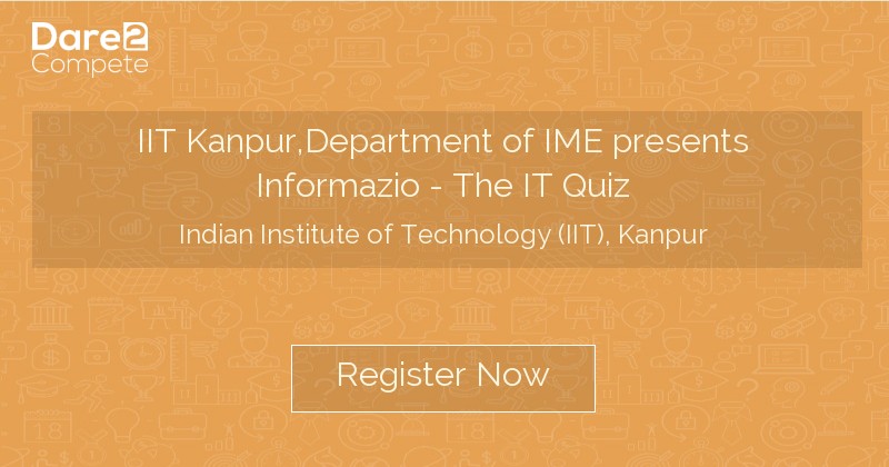 IIT Kanpur,Department of IME presents Informazio - The IT Quiz by Indian Institute of Technology ...