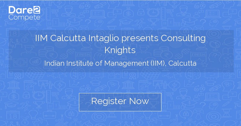 IIM Calcutta Intaglio presents Consulting Knights by Indian Institute of Management (IIM ...