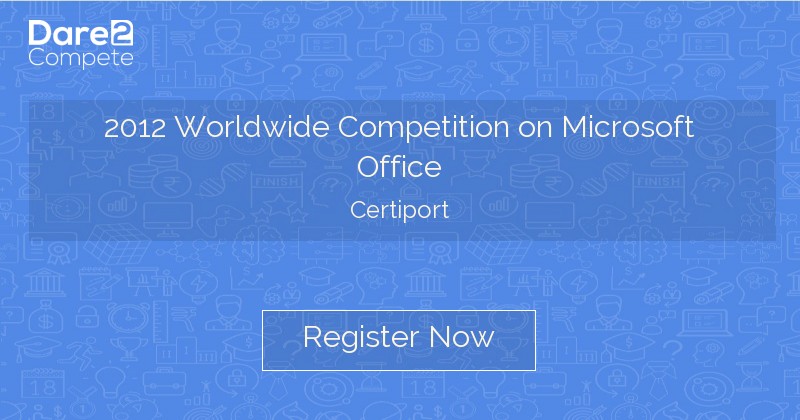 2012 Worldwide Competition on Microsoft Office by Certiport! // Unstop (formerly Dare2Compete)