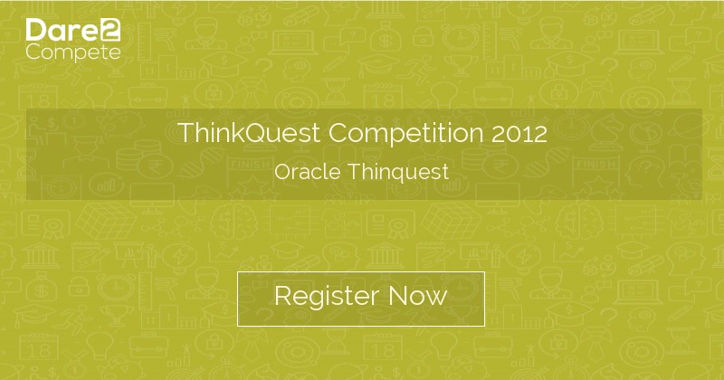 ThinkQuest Competition 2012 by Oracle Thinquest! // Unstop (formerly ...