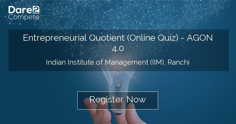 Entrepreneurial Quotient (Online Quiz) - AGON 4.0 by Indian Institute of Management (IIM ...