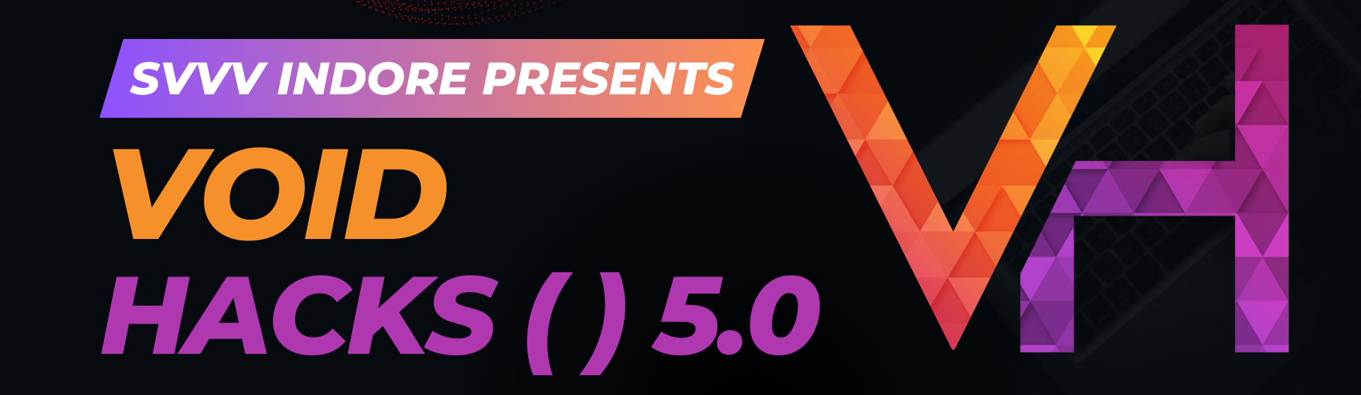 Void Hacks( ) 5.0 by Shri Vaishnav Vidyapeeth Vishwavidyalaya (SVVV), Indore! // Unstop ...