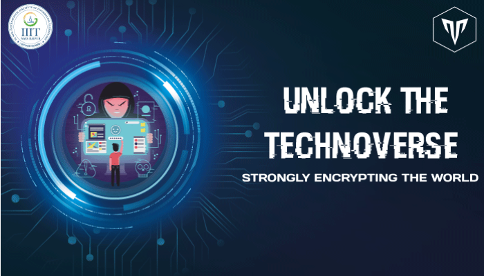 Unlock the Technoverse by International Institute of Information Technology (IIIT), Naya Raipur ...