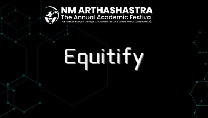 Equitify by Narsee Monjee College of Commerce and Economics, Mumbai! // Unstop (formerly ...