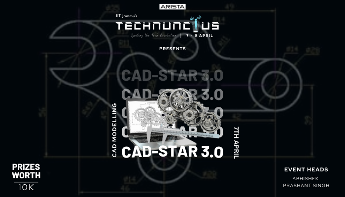 CAD STAR 3.0 by Indian Institute of Technology (IIT), Jammu! // Unstop ...