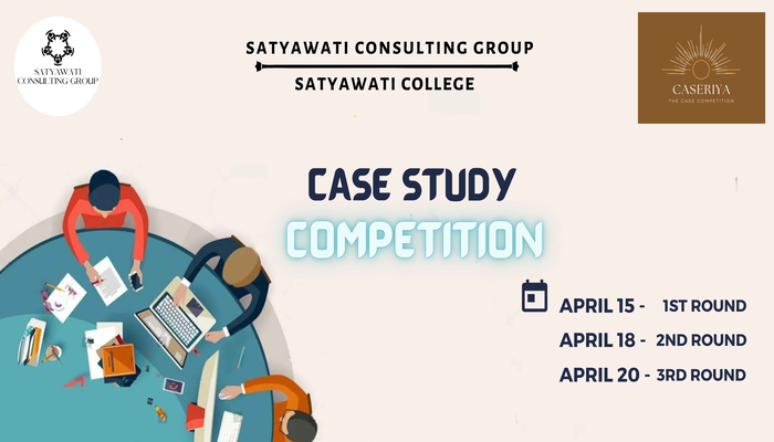 CASERIYA- Case Study Competition by Satyawati College (SC), University ...