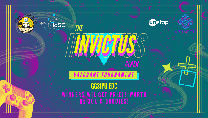 The Invictus Clash - Valorant Tournament by IoSC - GGSIPU EDC! // Unstop (formerly Dare2Compete)