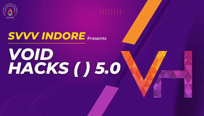 Void Hacks( ) 5.0 by Shri Vaishnav Vidyapeeth Vishwavidyalaya (SVVV), Indore! // Unstop ...